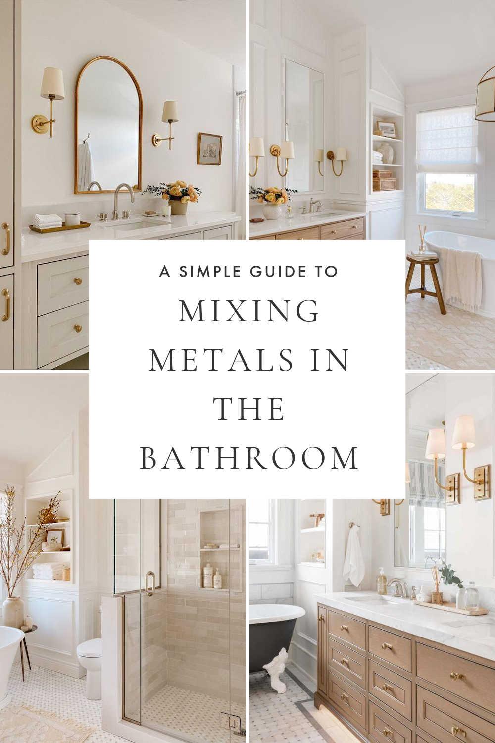A Simple Guide to Mixing Metals in the Bathroom – jane at home