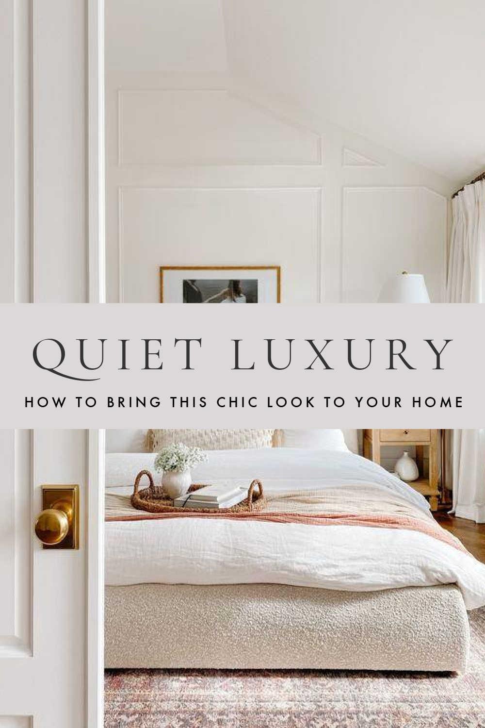 Quiet Luxury Interior Design: How to Bring the Aesthetic to Your Home ...