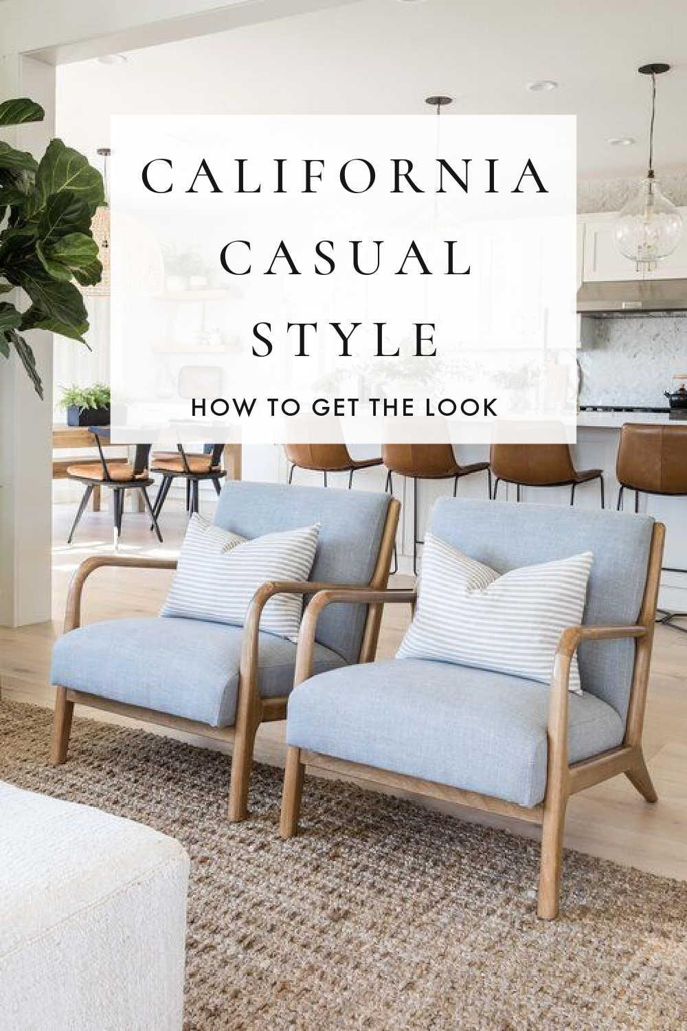 California Casual Interior Design: How to Bring Chic West Coast Style ...