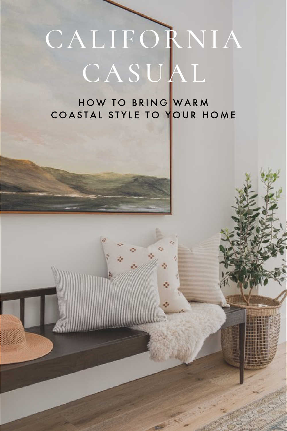California Casual Interior Design: How to Bring Chic West Coast Style ...