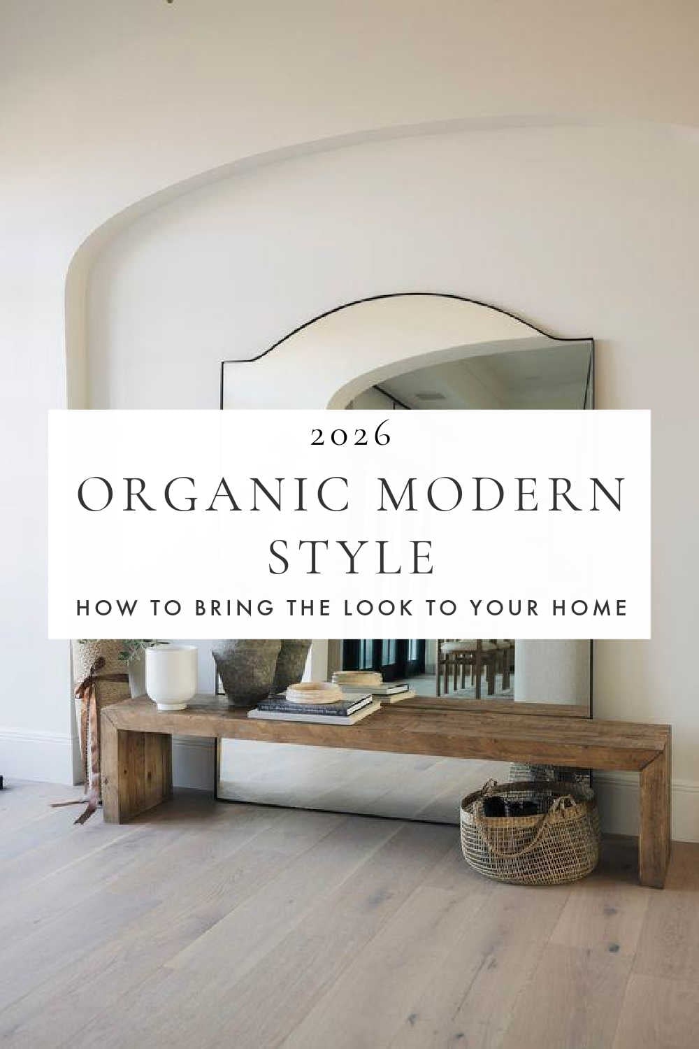 Beautiful Organic Modern Decor Ideas and Inspiration for 2026
