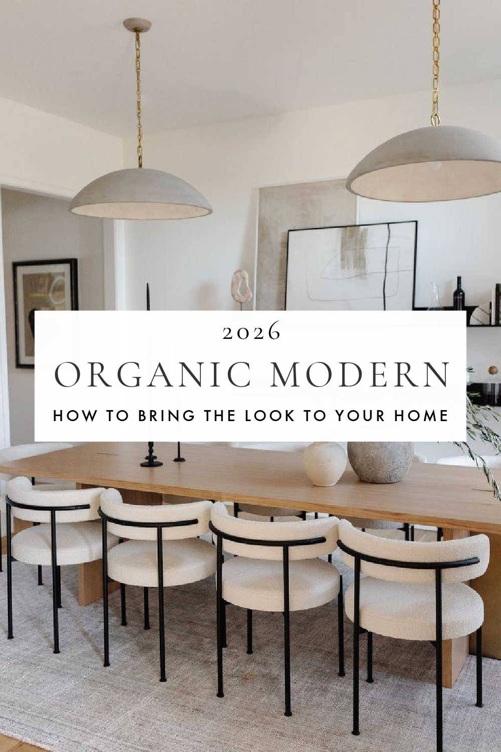 What is Organic Modern Interior Design? (and how to bring this chic ...
