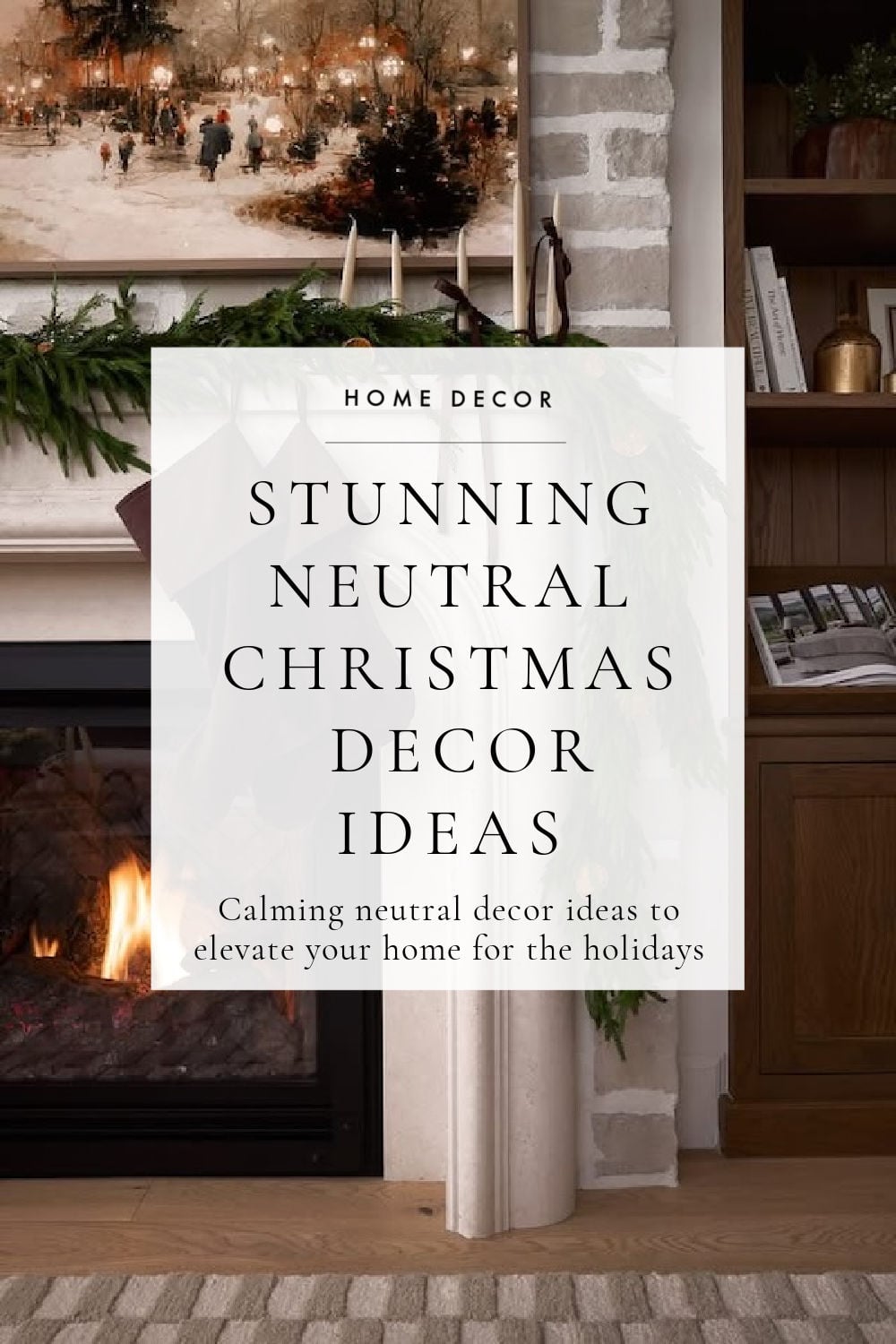 Warm Neutral Christmas Decor Ideas for a Modern, Elegant Holiday Season ...