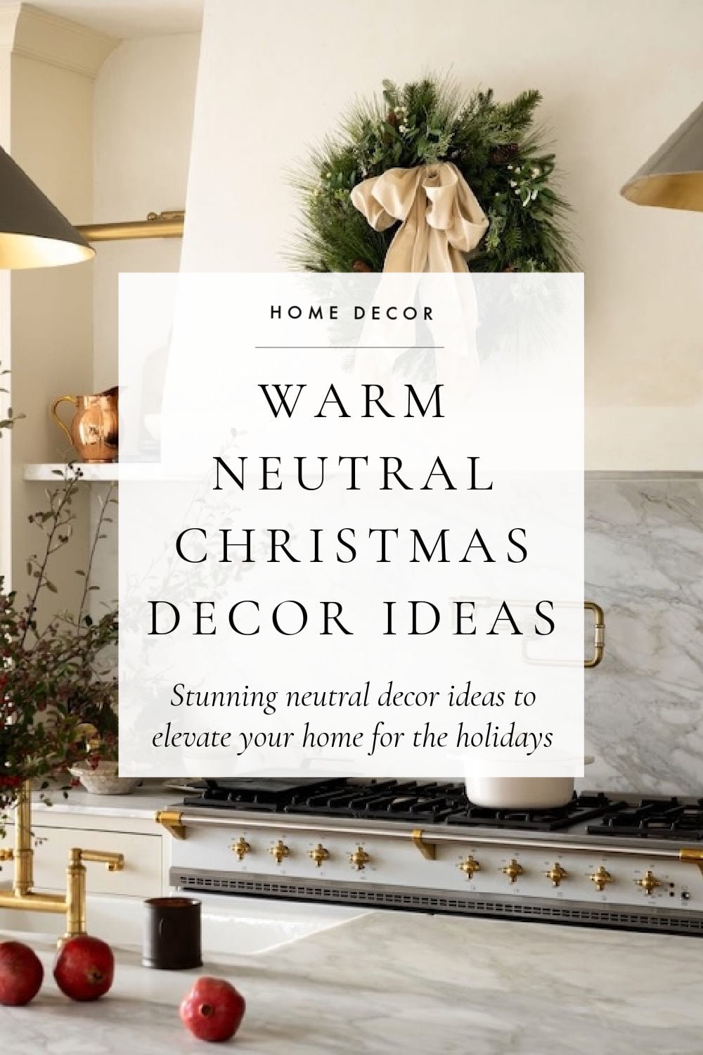 Warm Neutral Christmas Decor Ideas for a Modern, Elegant Holiday Season ...