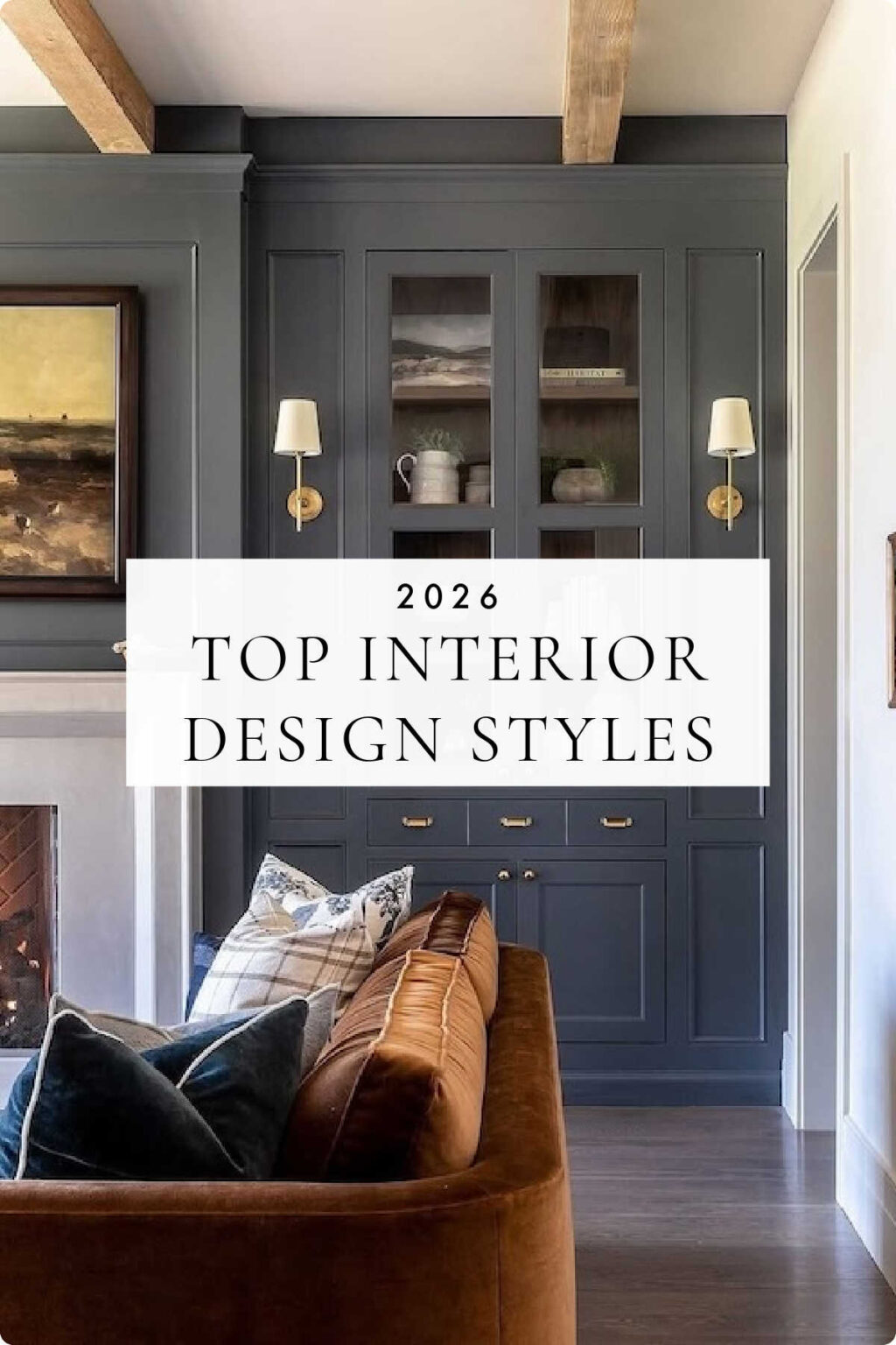 Top 10 Interior Design Styles and Trends for 2026 – jane at home
